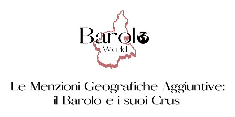 Le Menzioni Geografiche Aggiuntive: il Barolo e i suoi Crus – BaroloWorld